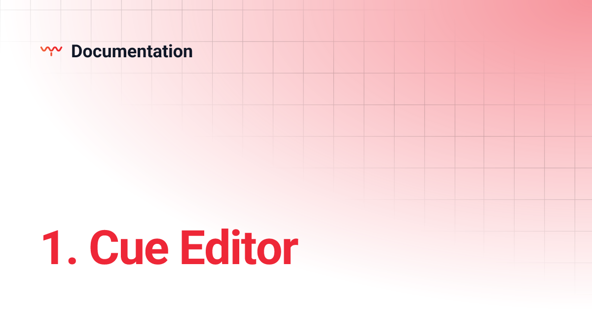 1. Cue Editor | Documentation