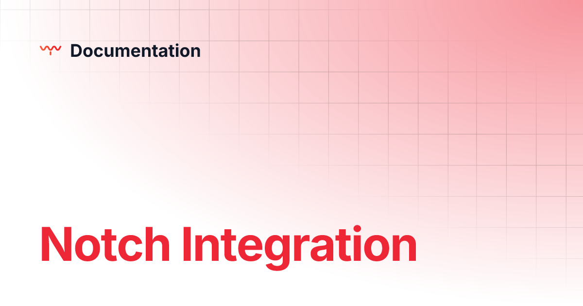 Notch Integration | Documentation