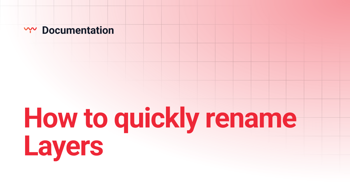 How to quickly rename Layers | Documentation