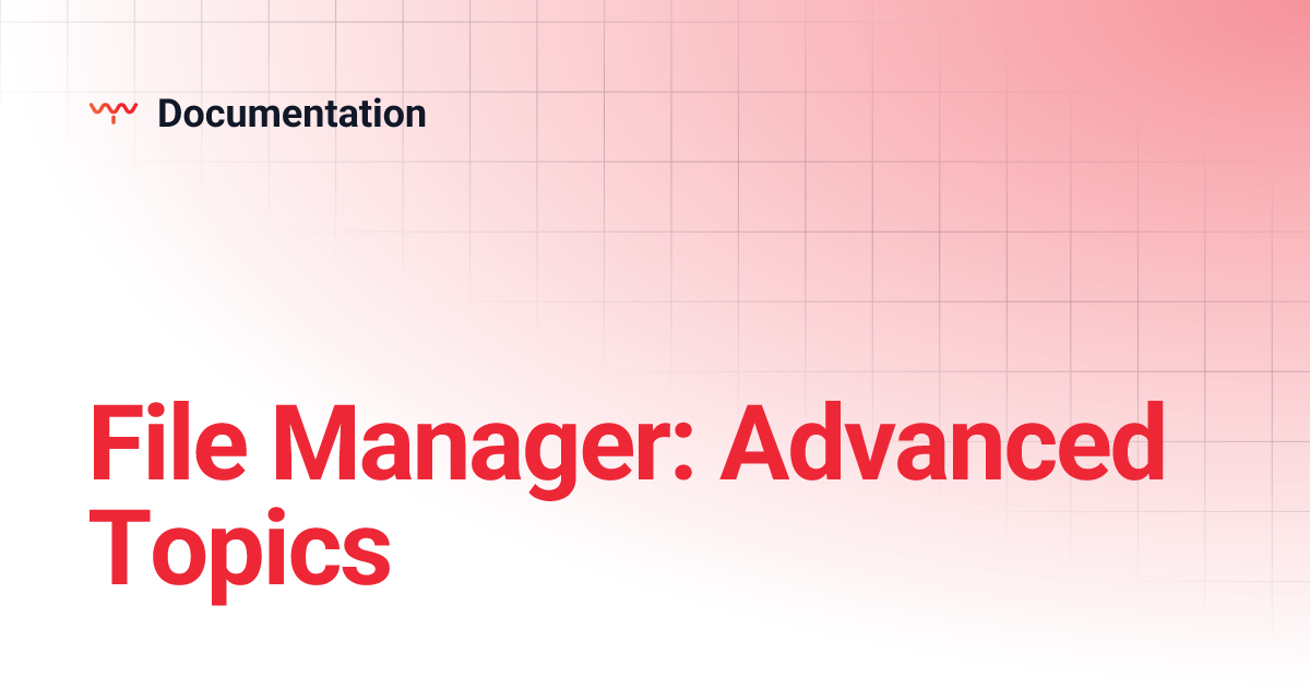 File Manager: Advanced Topics | Documentation